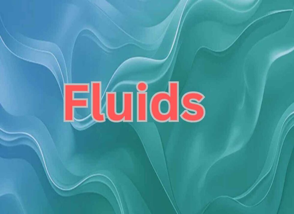 Fluids: Properties, Types, and Their Characteristics.