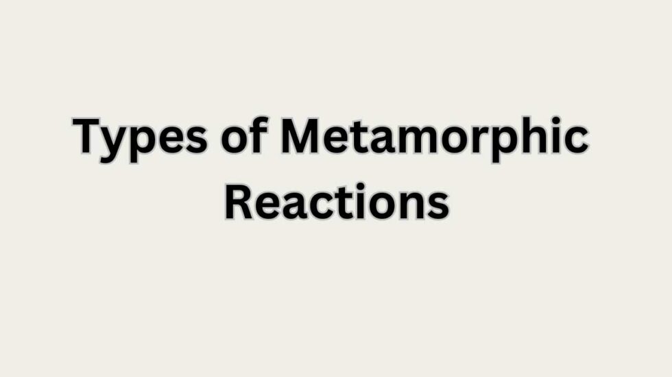 Types of Metamorphic Reactions